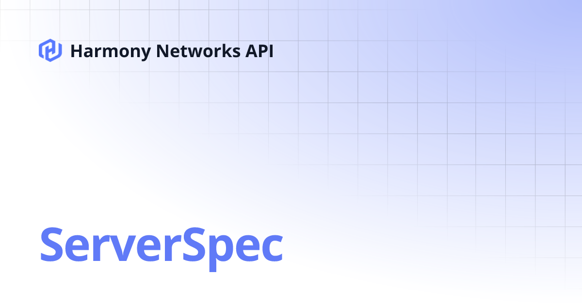 ServerSpec | Harmony Networks API