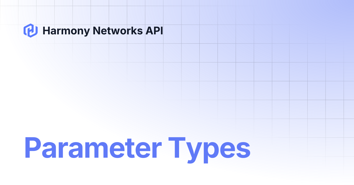 Parameter Types | Harmony Networks API